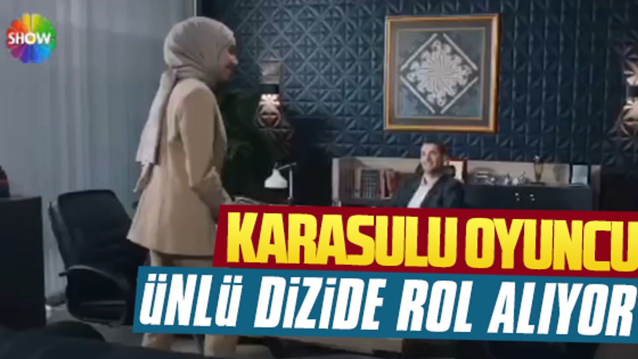 Karasulu oyuncu, Show TV’nin sevilen dizisinde rol aldı - Karasu Haberleri | Karasu'dan 24 saat ...