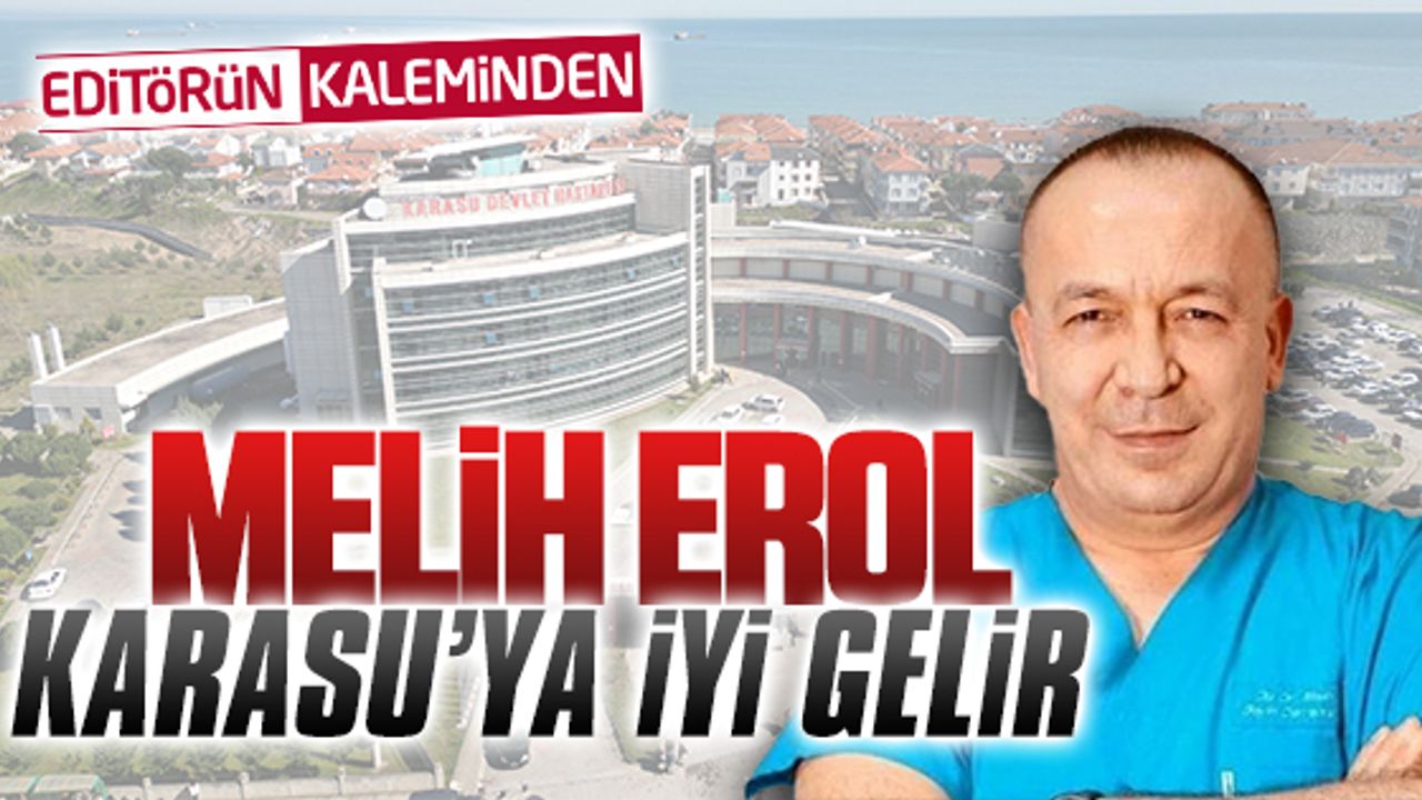 Melih Erol, Karasu’ya iyi gelir - Karasu Haberleri | Karasu'dan 24 saat haber