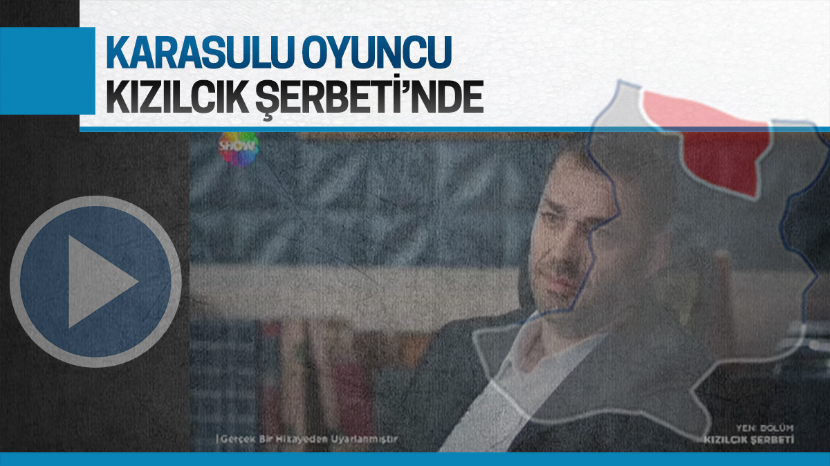 Karasulu oyuncu Avcı, Kızılcık Şerbeti dizisinde - Karasu Haberleri | Karasu'dan 24 saat haber