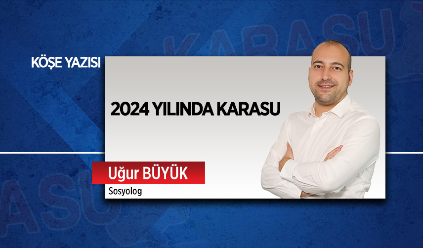 Uğur Büyük: 2024 yılında Karasu - Karasu Haberleri | Karasu'dan 24 saat haber